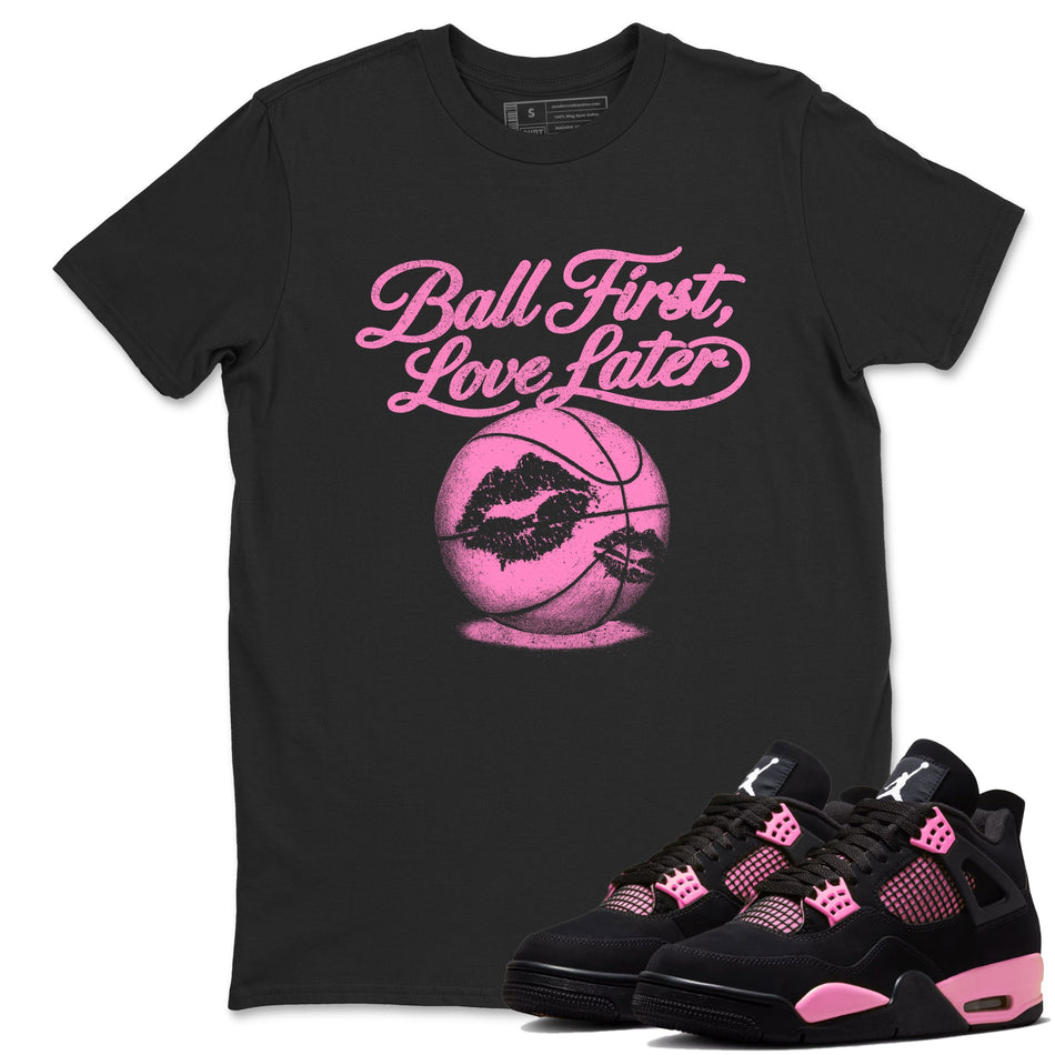 Air Jordan 4 Pink Thunder | Ball First Kiss Later Graphic Tee for ...