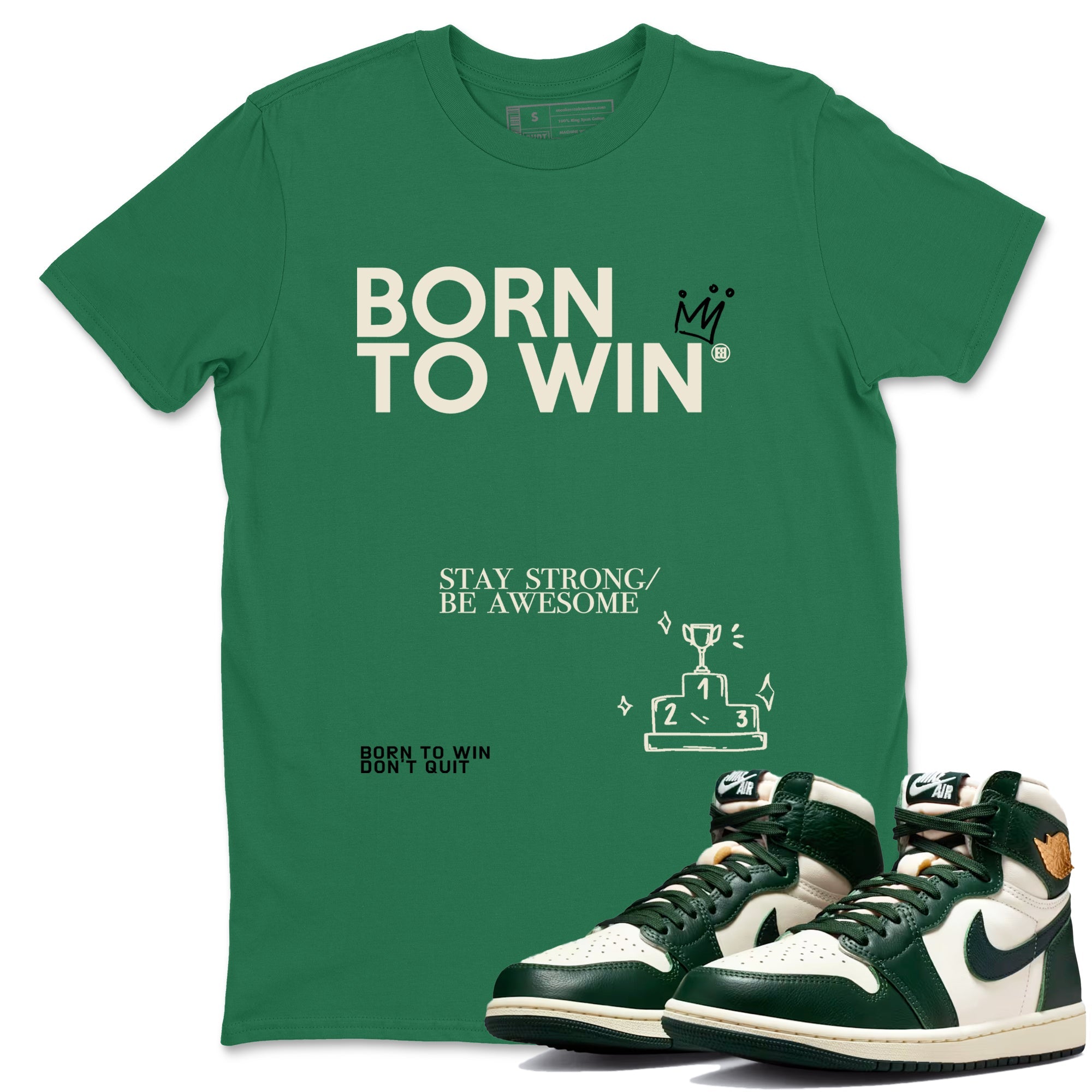 Air Jordan 1 Pro Green | Born To Win Unisex Graphic Tee - SNRT Sneaker ...
