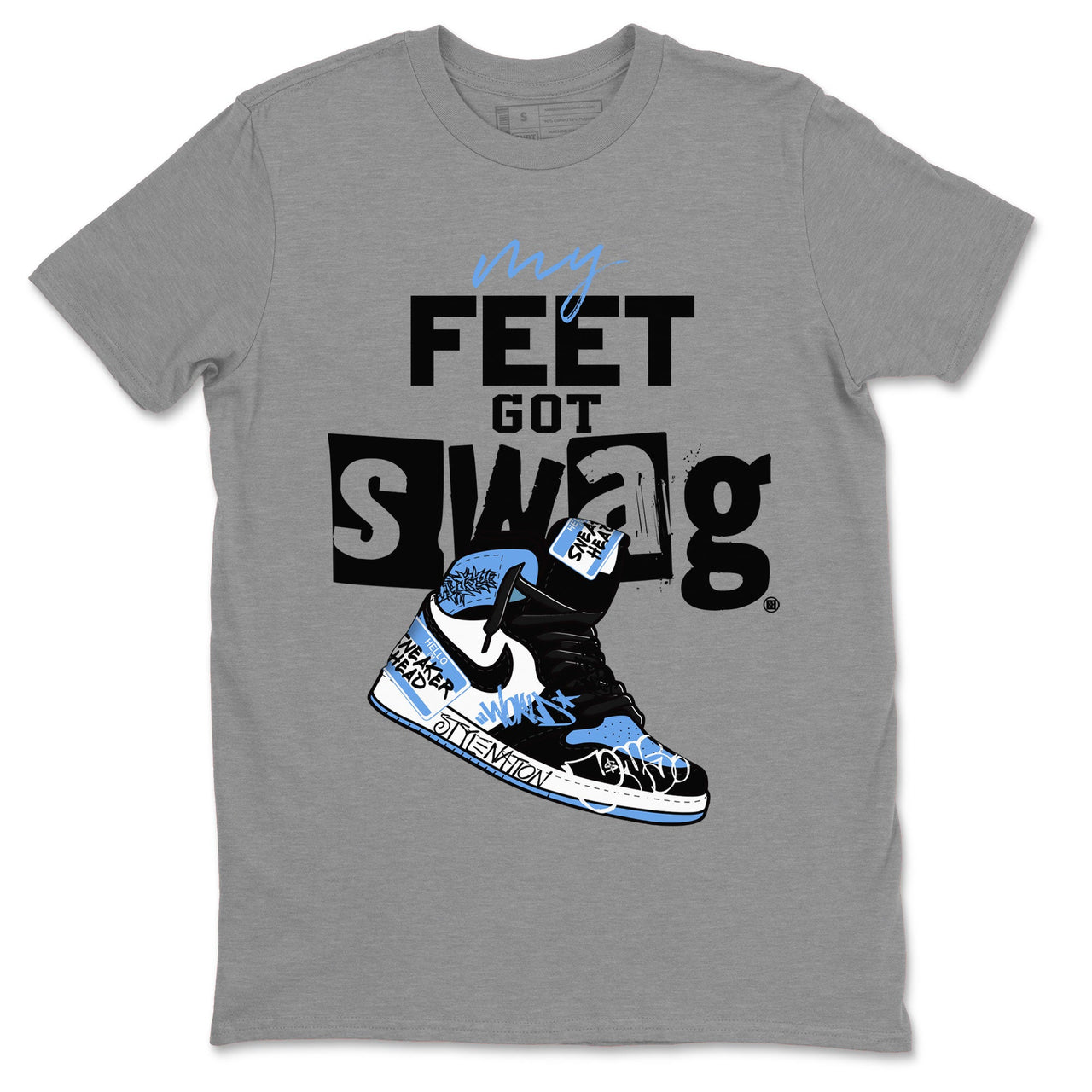 Jordan 1 High OG UNC Toe | My Feet Got Swag T-Shirt | SNRT Sneaker ...