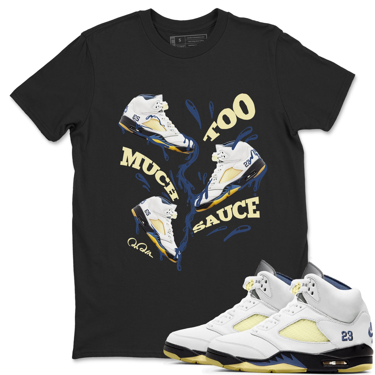 Too Much Sauce SNRT Sneaker Tee - Air Jordan 5 A Ma Maniere x Photon Dust | SNRT Sneaker T-shirts